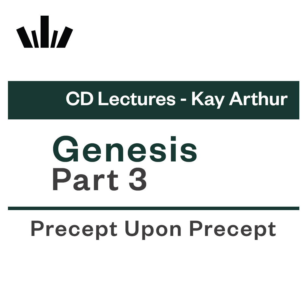 PUP Genesis (Part 3) - Kay Arthur CD Lecture Set - Precept UK